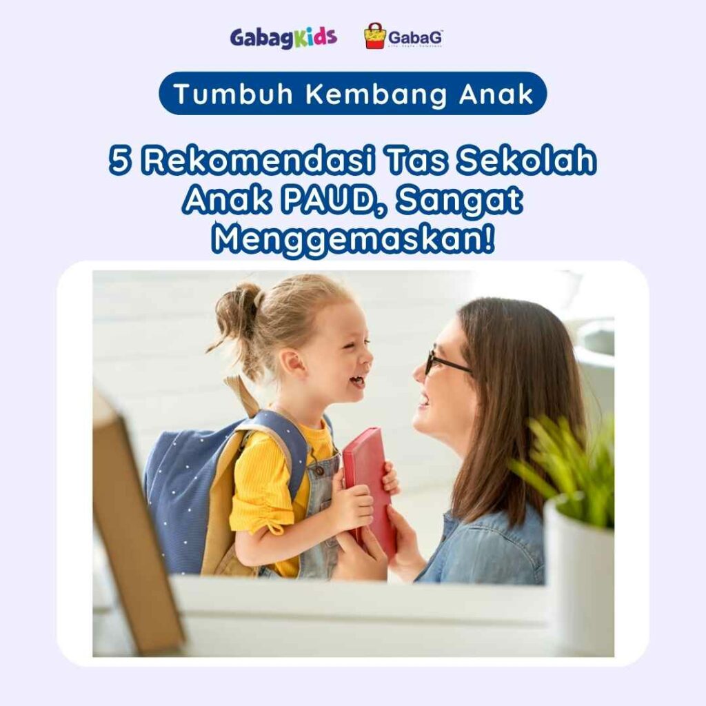 5 Rekomendasi Tas Sekolah Anak PAUD, Sangat Menggemaskan! - Gabag Indonesia