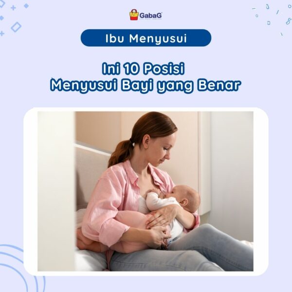 Jangan Sampai Salah, Ini 10 Posisi Menyusui Bayi yang Benar - Gabag ...