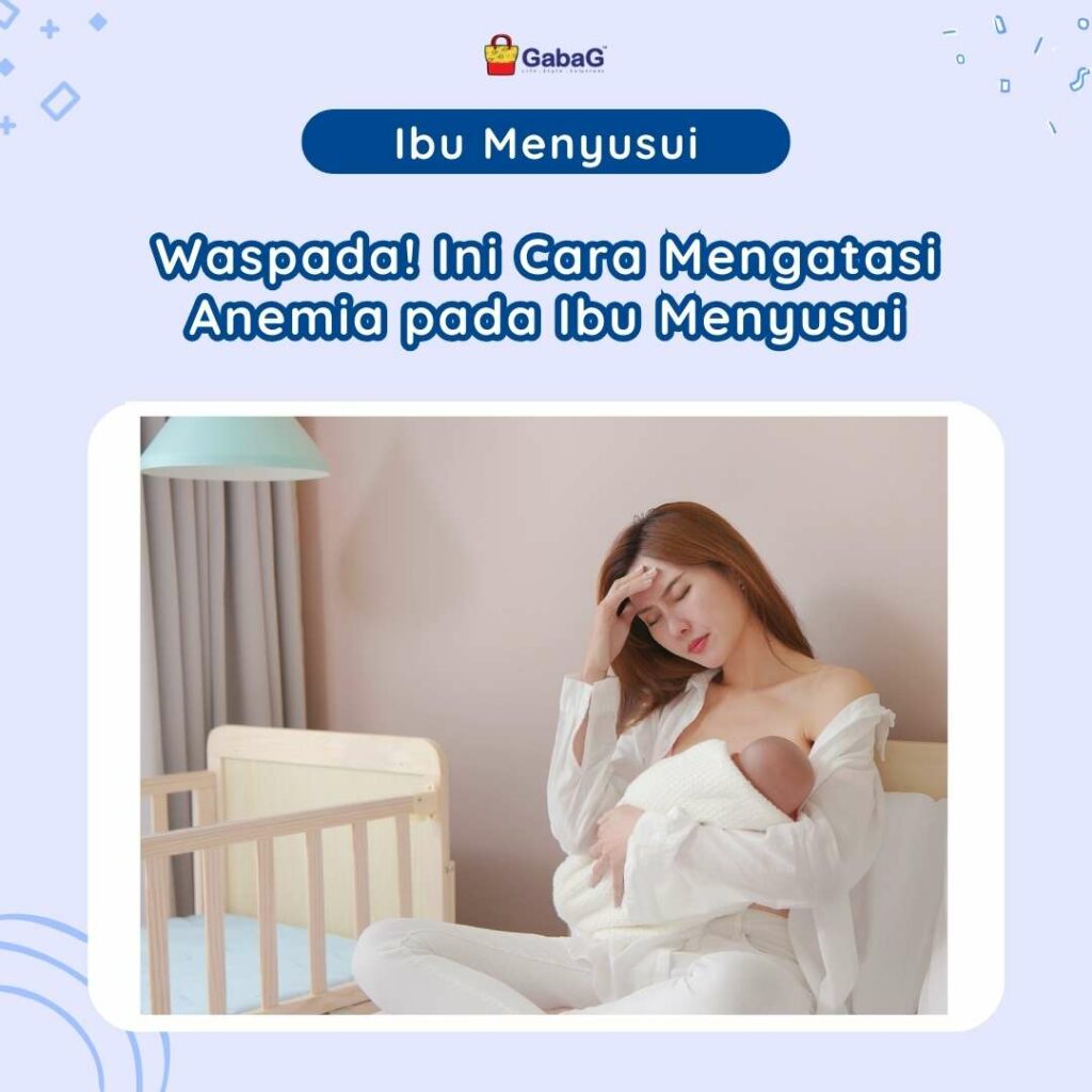 Waspada! Ini Cara Mengatasi Anemia pada Ibu Menyusui - Gabag Indonesia