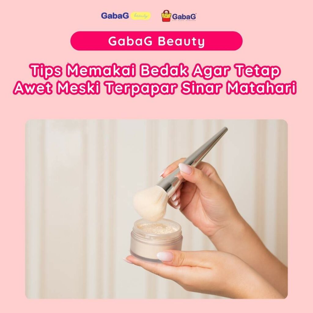 Tips Memakai Bedak Agar Tetap Awet di Wajah Meski Terpapar Sinar ...