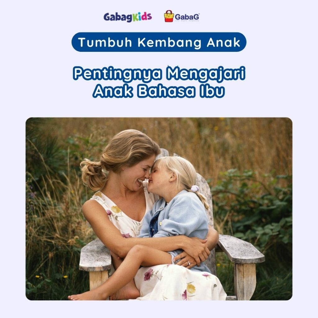 Pentingnya Mengajari Anak Bahasa Ibu, Begini Cara Mengajarkannya Sejak Dini - Gabag Indonesia