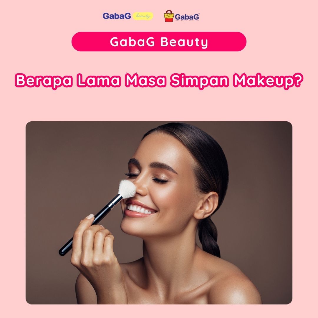 Berapa Lama Masa Simpan Makeup? - Gabag Indonesia