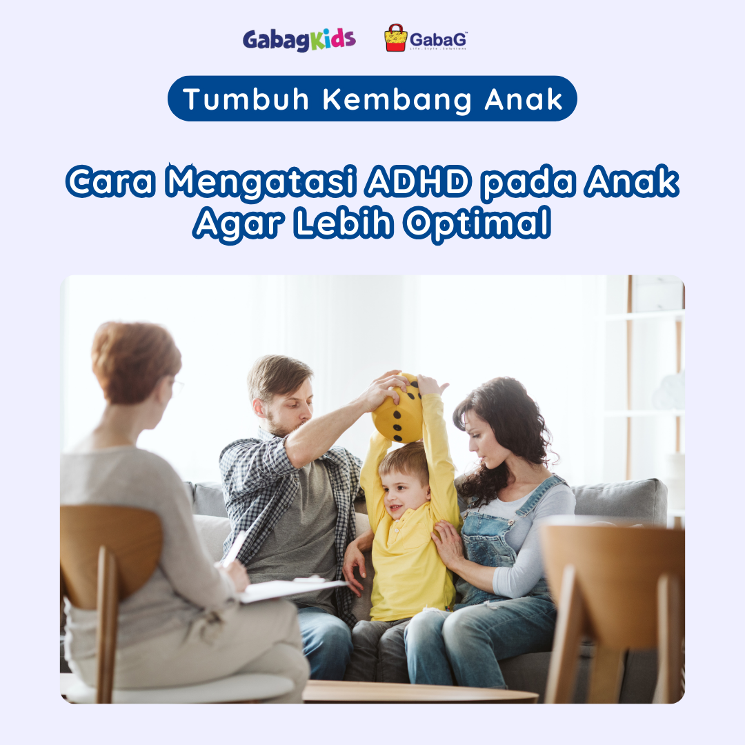 Cara Mengatasi ADHD pada Anak Agar Lebih Optimal - Gabag Indonesia