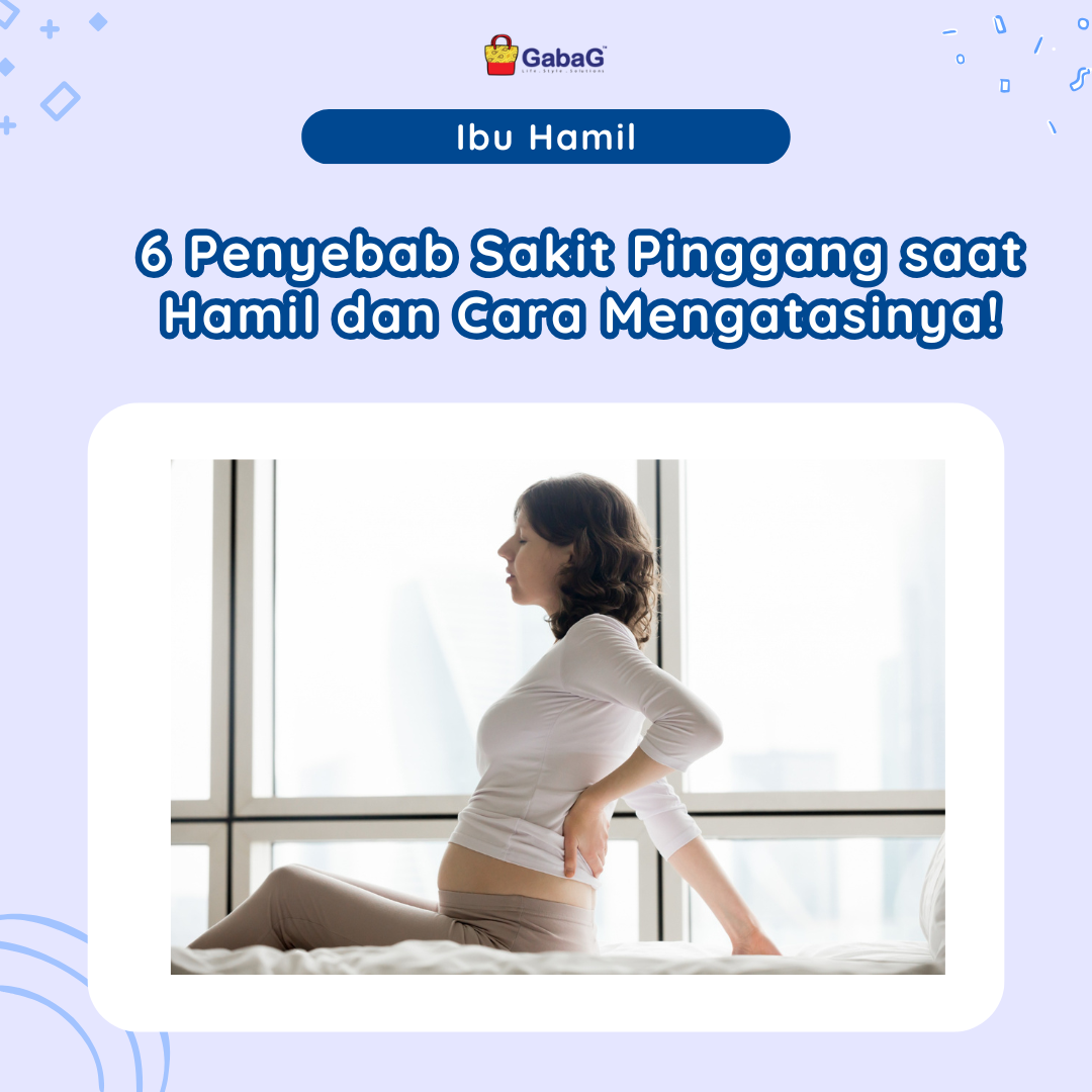 6 Penyebab Sakit Pinggang saat Hamil dan Cara Mengatasinya! - Gabag ...
