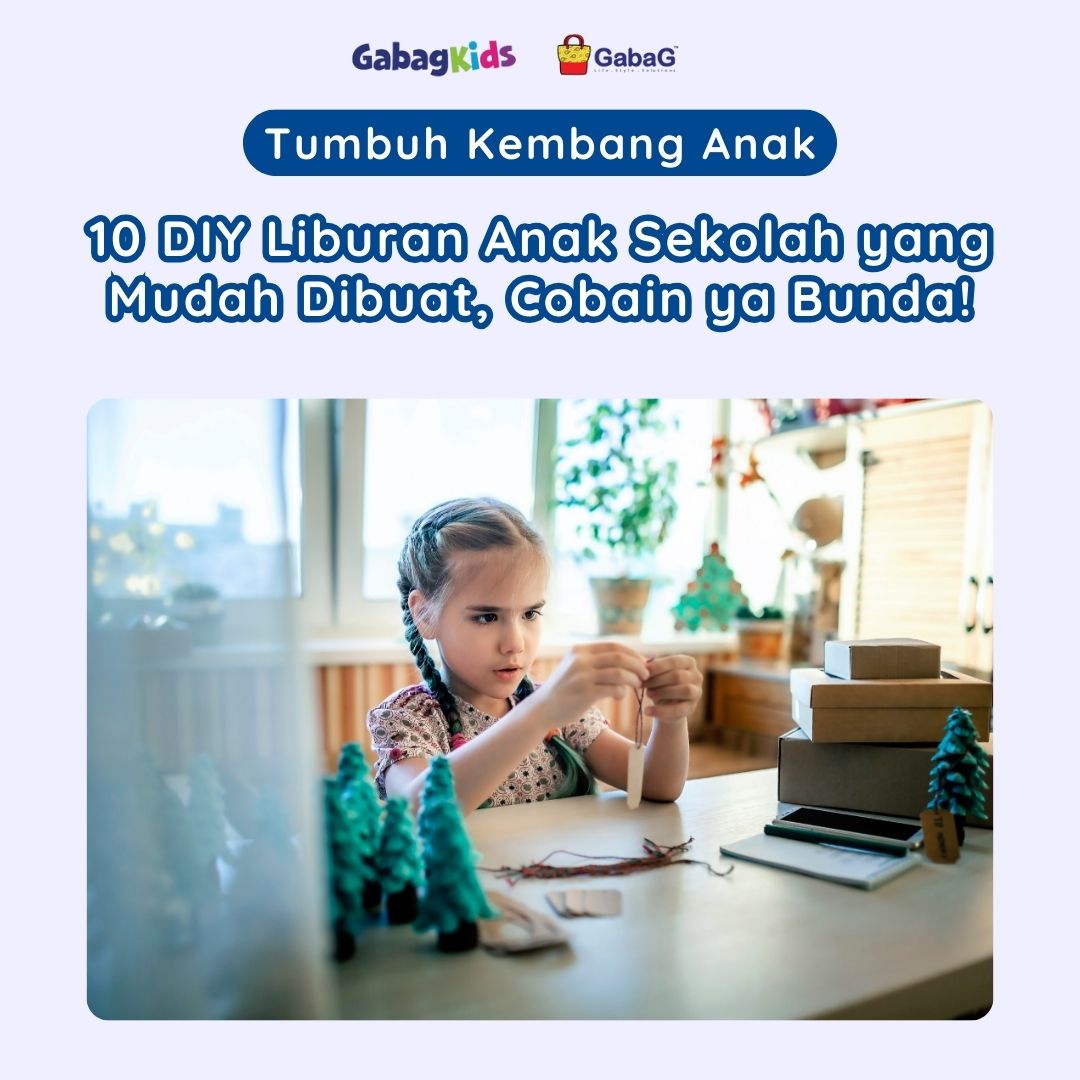 10 DIY Liburan Anak Sekolah yang Mudah Dibuat, Cobain ya Bunda! - Gabag ...