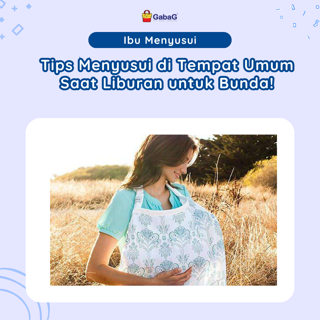 Tips Menyusui di Tempat Umum Saat Liburan untuk Bunda! - Gabag Indonesia