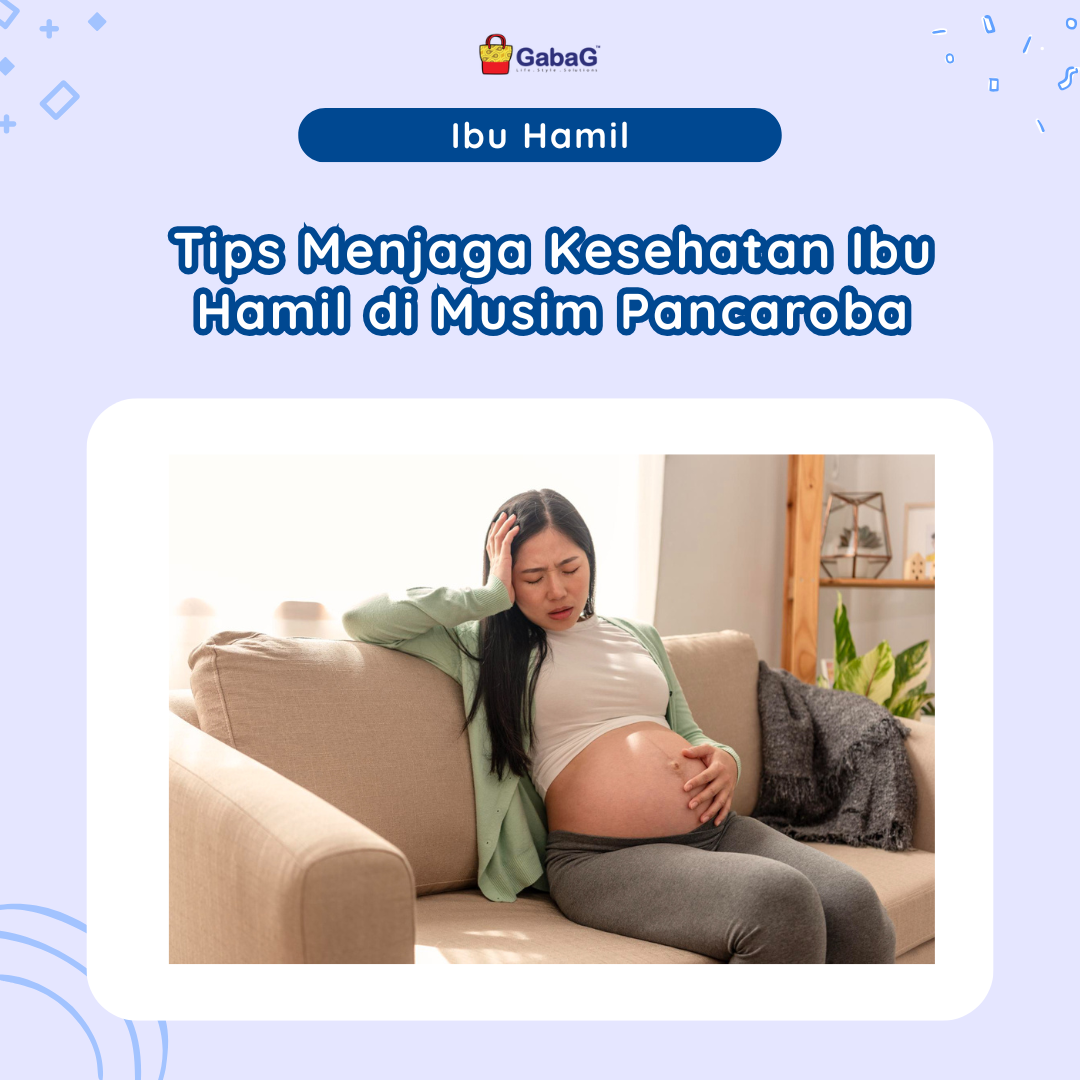 Tips Menjaga Kesehatan Ibu Hamil di Musim Pancaroba - Gabag Indonesia