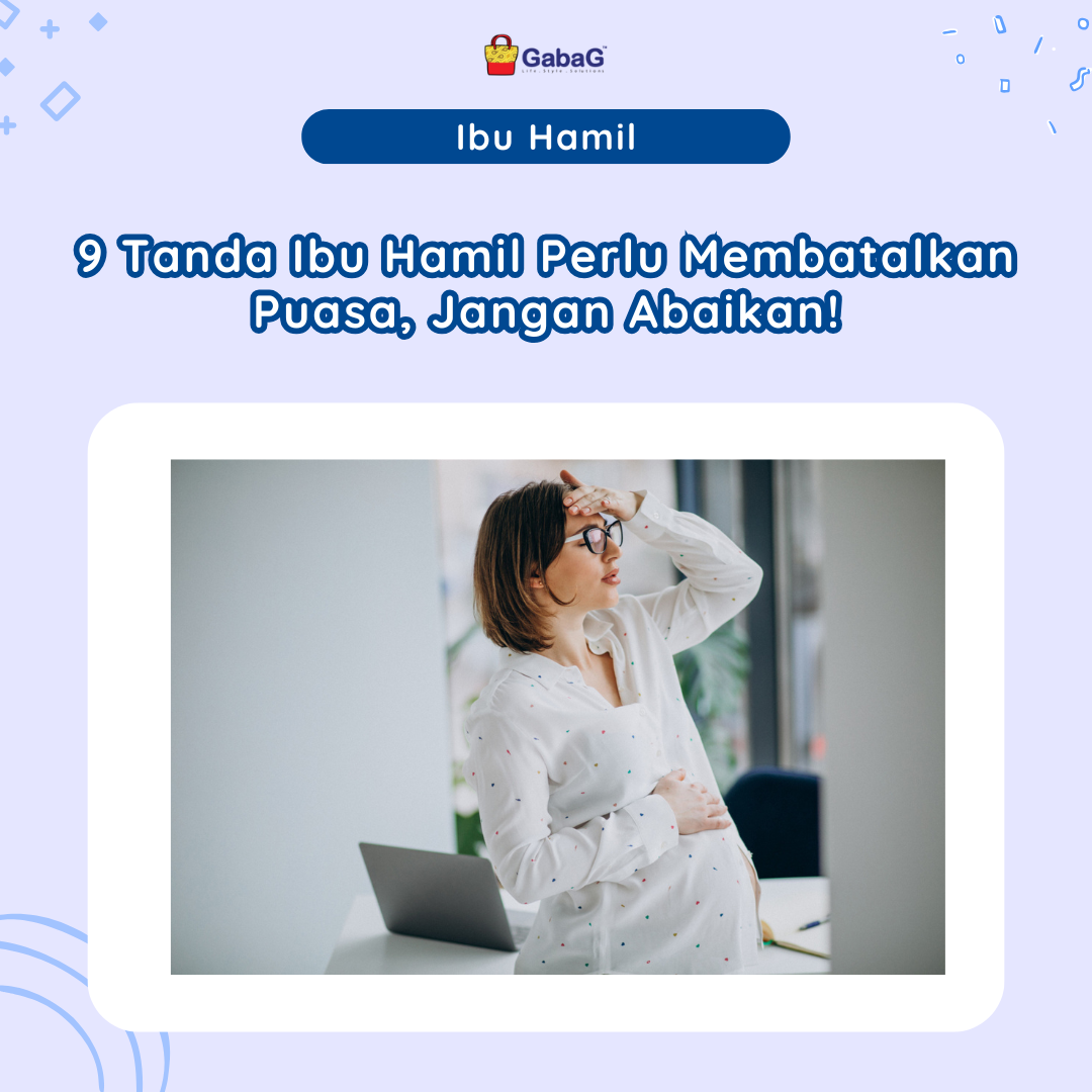 9 Tanda Ibu Hamil Perlu Membatalkan Puasa, Jangan Abaikan! - Gabag ...