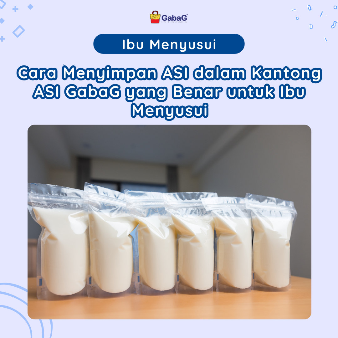 Cara Menyimpan ASI dalam Kantong ASI GabaG yang Benar untuk Ibu ...