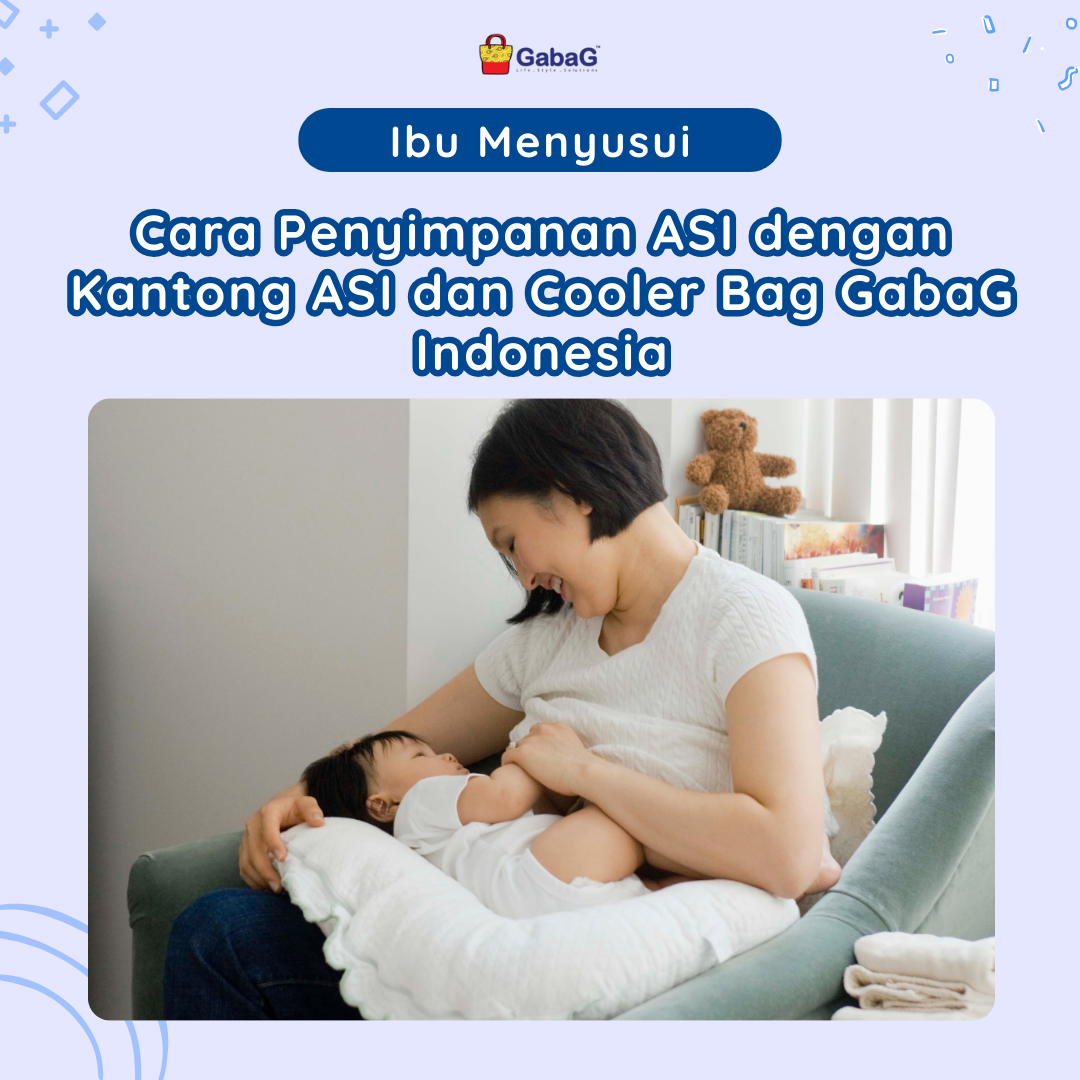 Cara Penyimpanan ASI dengan Kantong ASI dan Cooler Bag GabaG - Gabag ...
