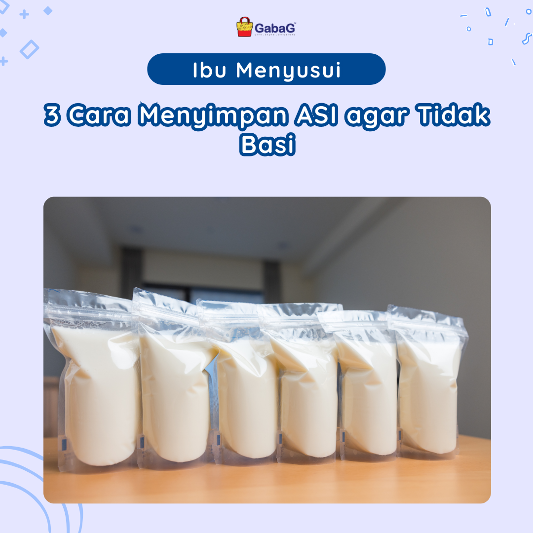3 Cara Menyimpan ASI agar Tidak Basi - Gabag Indonesia