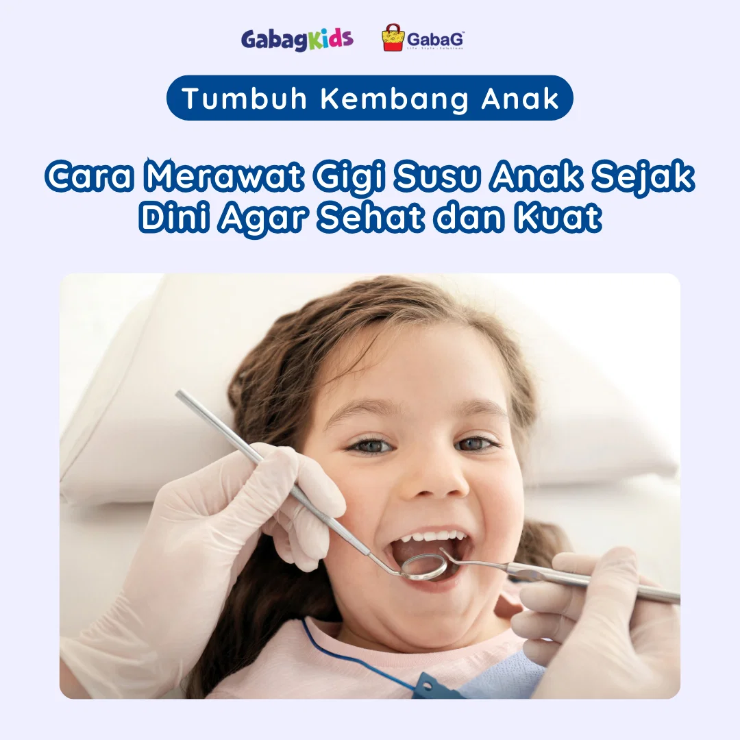 Cara Merawat Gigi Susu Anak Sejak Dini Agar Sehat dan Kuat - Gabag ...