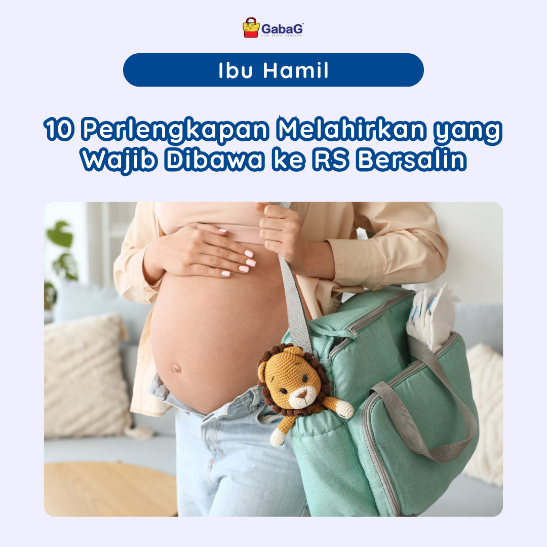 10 Perlengkapan Melahirkan yang Wajib Dibawa ke RS Bersalin - Gabag ...