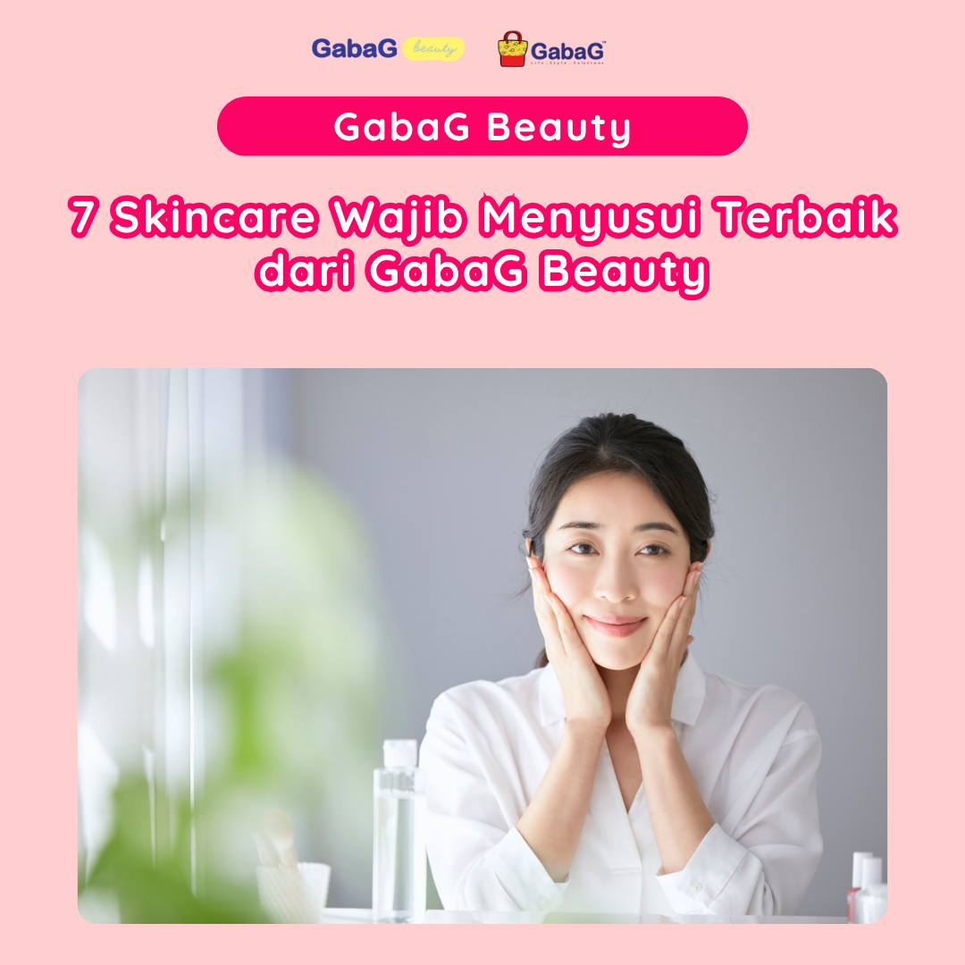 7 Skincare Wajib Menyusui Terbaik dari GabaG Beauty - Gabag Indonesia