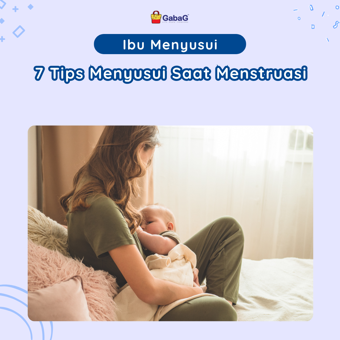 7 Tips Menyusui Saat Menstruasi - Gabag Indonesia