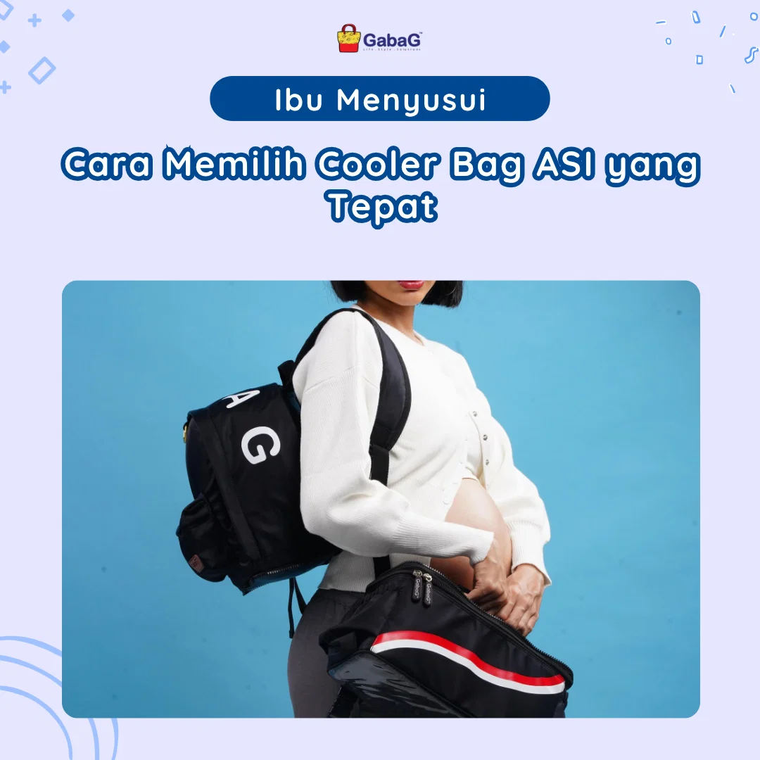 Cara Memilih Cooler Bag ASI yang Tepat - Gabag Indonesia
