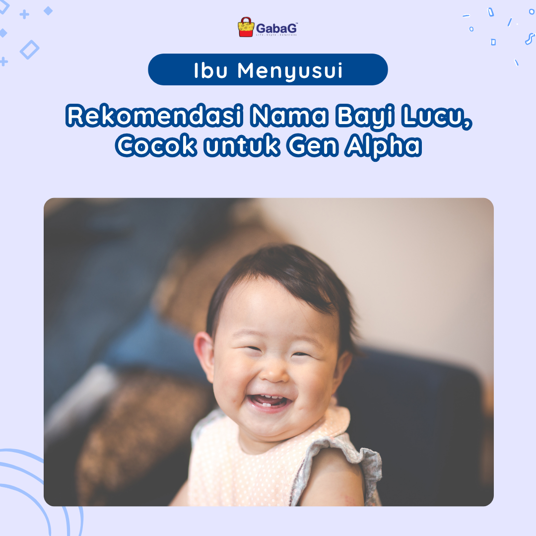 Rekomendasi Nama Bayi Lucu, Cocok untuk Gen Alpha - Gabag Indonesia